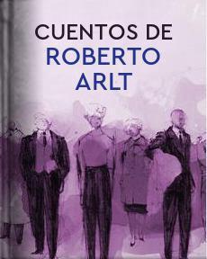 El Libro Total. Cuentos de Roberto Arlt. Roberto Arlt