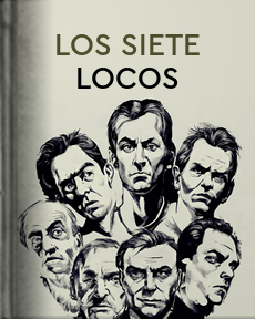 El Libro Total. Los siete locos. Roberto Arlt